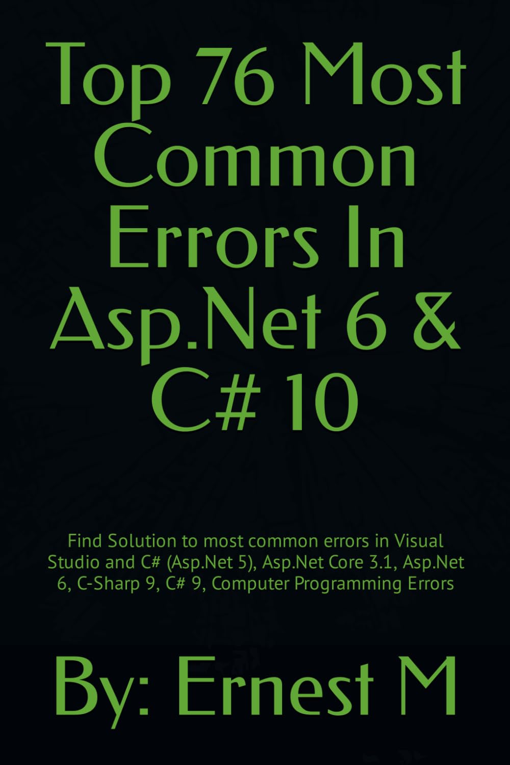 Top 76 Most Common Errors In Asp.Net Core & C# 10: Find Solution to most common errors in Visual ...