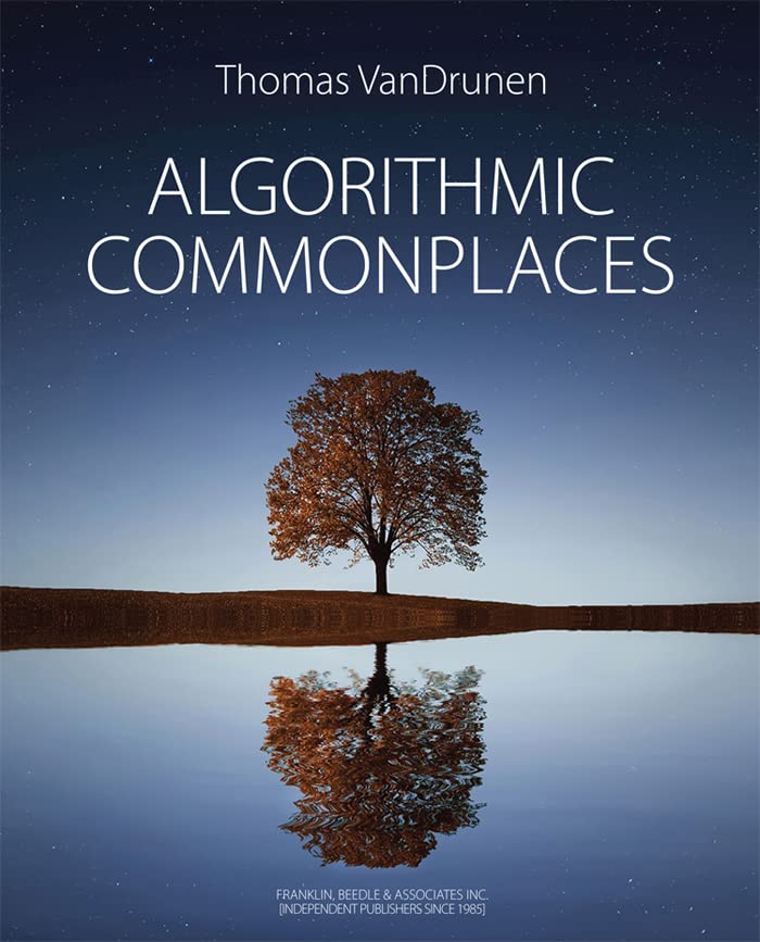 Amazon.com: Algorithmic Commonplaces: 9781590282953: Thomas VanDrunen: Books