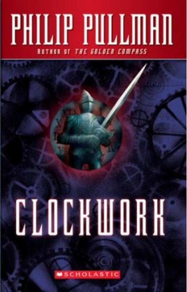 Clockwork : Or All Wound Up: Pullman, Philip, Gore, Leonid ...