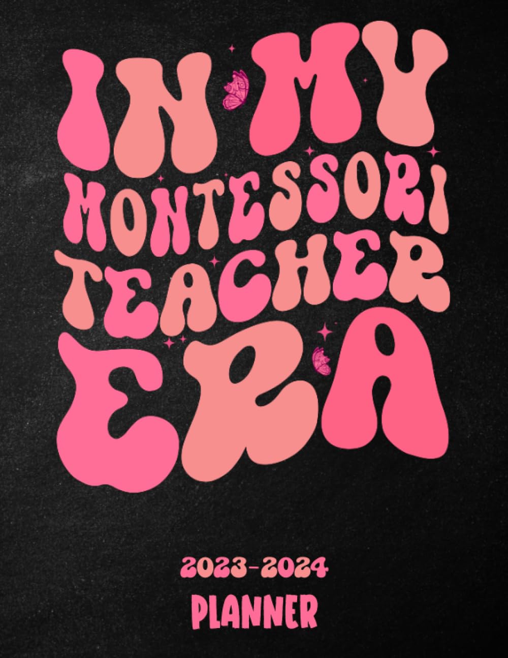 In My Montessori Teacher Era 2023-2024 Planner: Monthly and Weekly ...