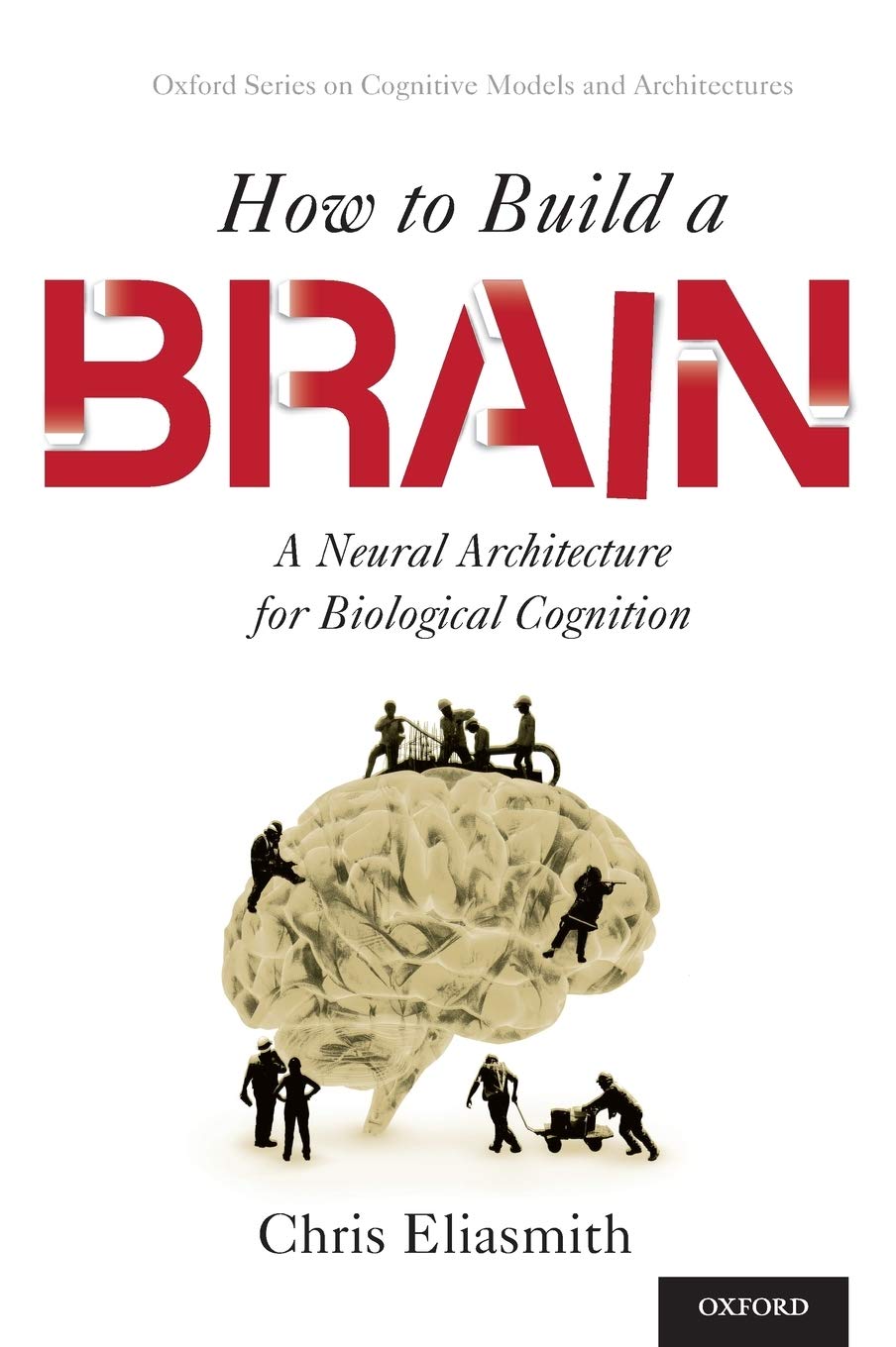 How to Build a Brain: A Neural Architecture for Biological Cognition ...