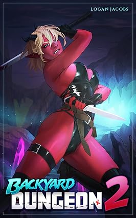 Amazon.com: Backyard Dungeon 2: A Reverse Portal Fantasy eBook : Jacobs, Logan: Books