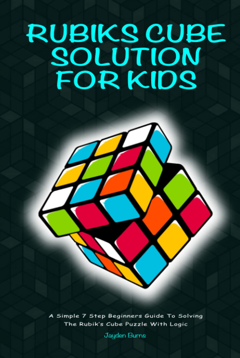 Rubiks Cube 7 Step Solution Guide