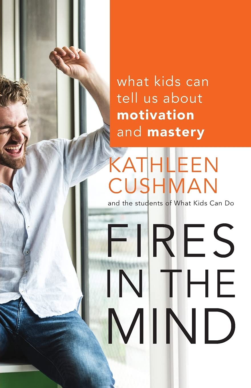 Fires in the Mind: What Kids Can Tell Us About Motivation and Mastery ...