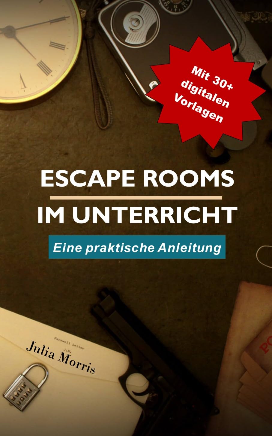 Escape Rooms im Unterricht: Eine praktische Anleitung (German Edition ...