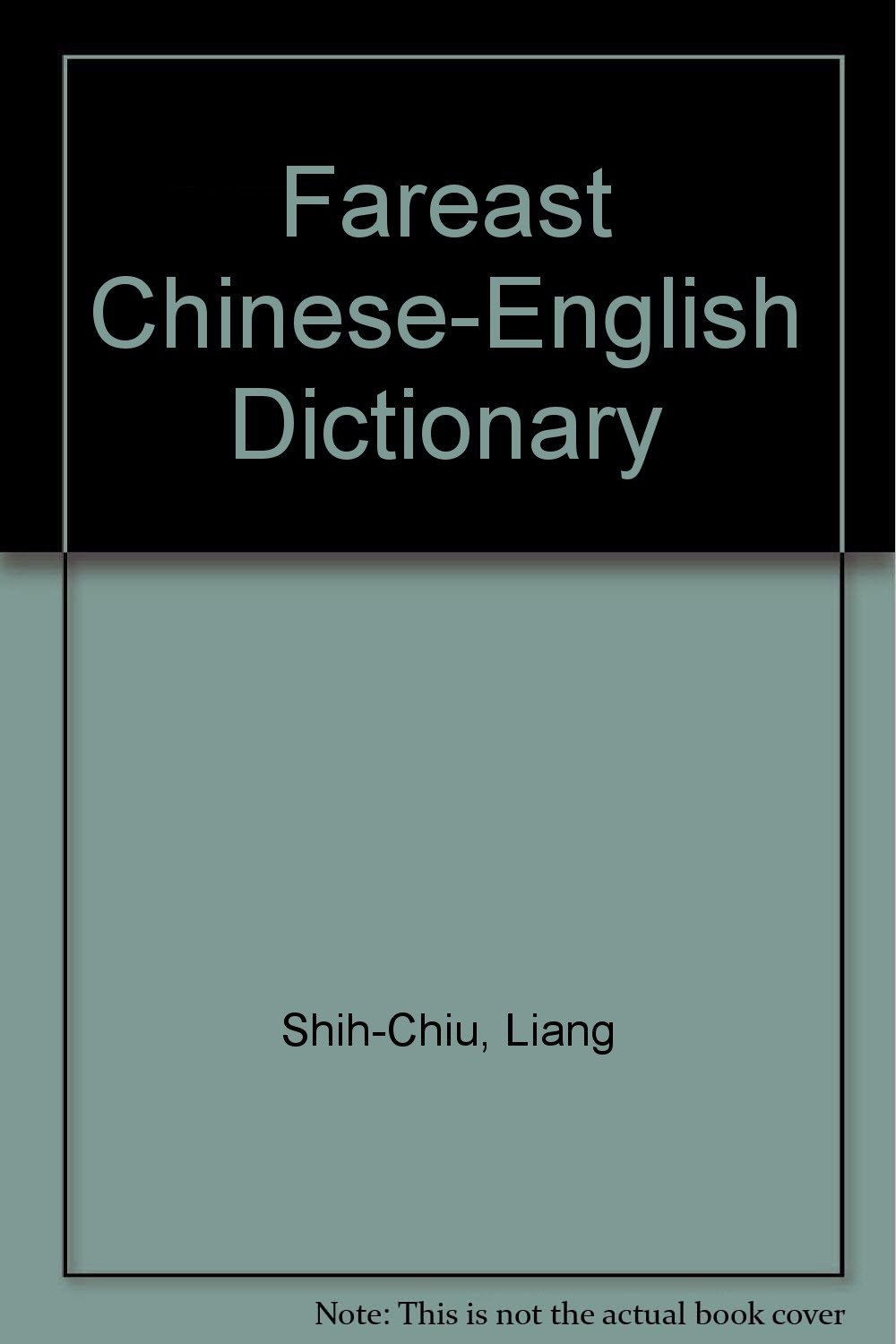 Fareast Chinese-English Dictionary: Shih-Chiu, Liang: 9789576123405 ...