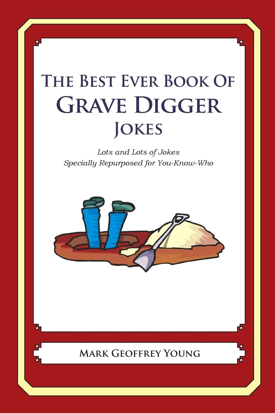 The Best Ever Book of Grave Digger Jokes: Lots and Lots of Jokes ...