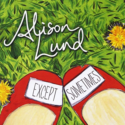Amazon Music - Alison LundのExcept Sometimes - Amazon.co.jp