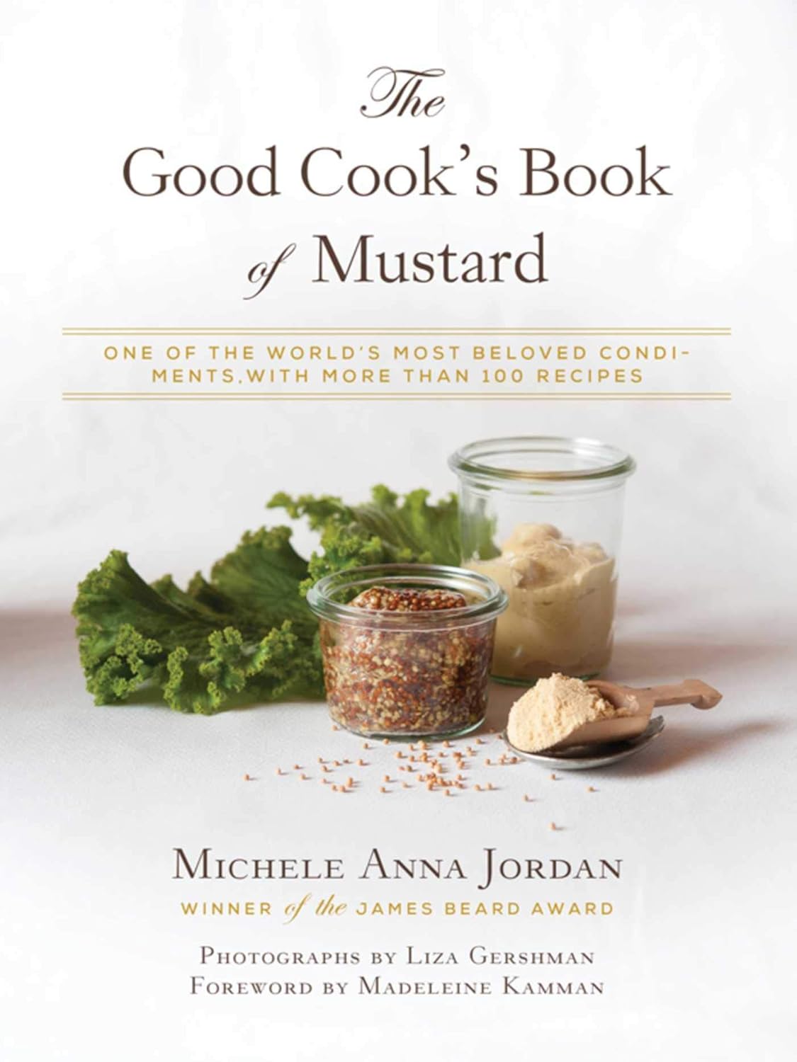The Good Cook's Book of Mustard: One of the World's Most Beloved ...