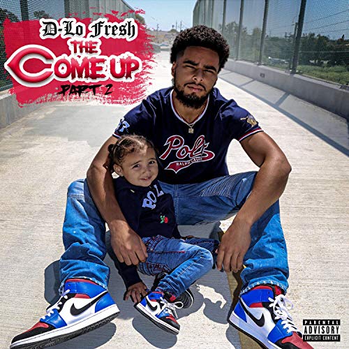 Amazon Music UnlimitedでD-Lo Fre$hのThe Come Up, Pt. 2を