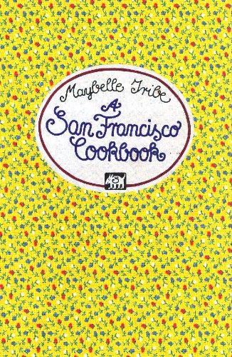 A San Francisco cookbook: Iribe, Maybelle: Amazon.com: Books