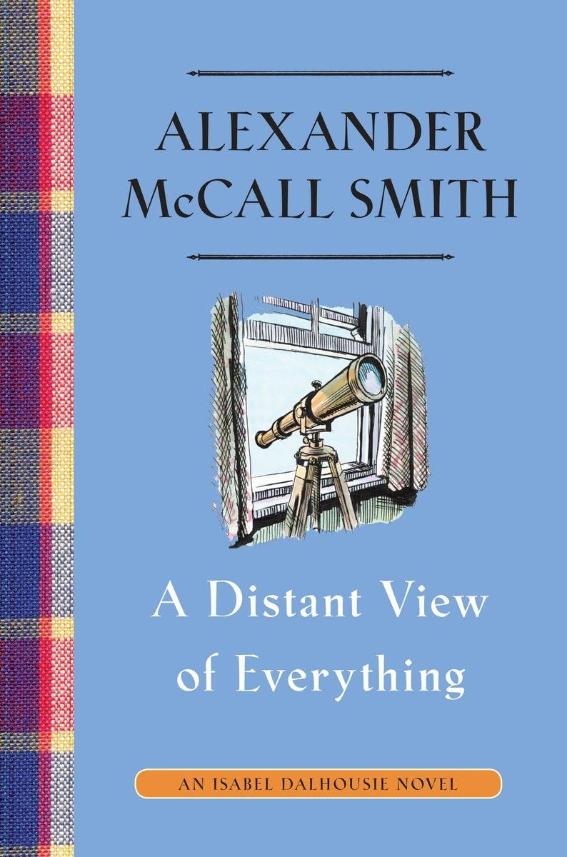 A Distant View of Everything: An Isabel Dalhousie Novel (11): McCall ...