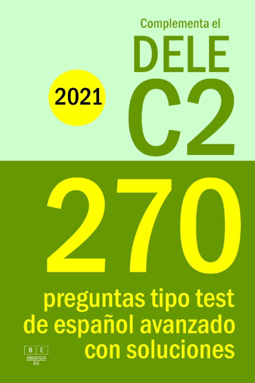 Buy Complementa el DELE C2 - 2021: 270 pretas tipo test de español ...