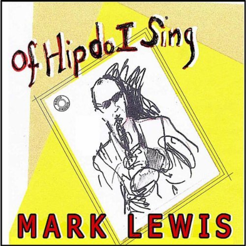 Amazon.com: Of Hip Do I Sing : Mark Lewis: Digital Music