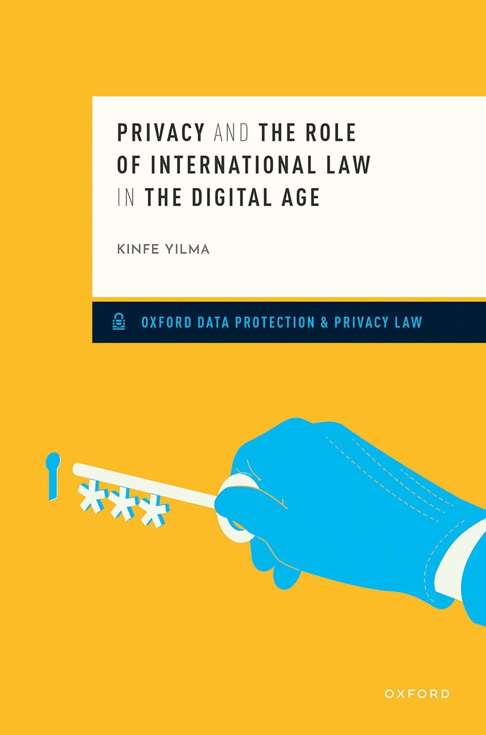 Privacy and the Role of International Law in the Digital Age (Oxford ...