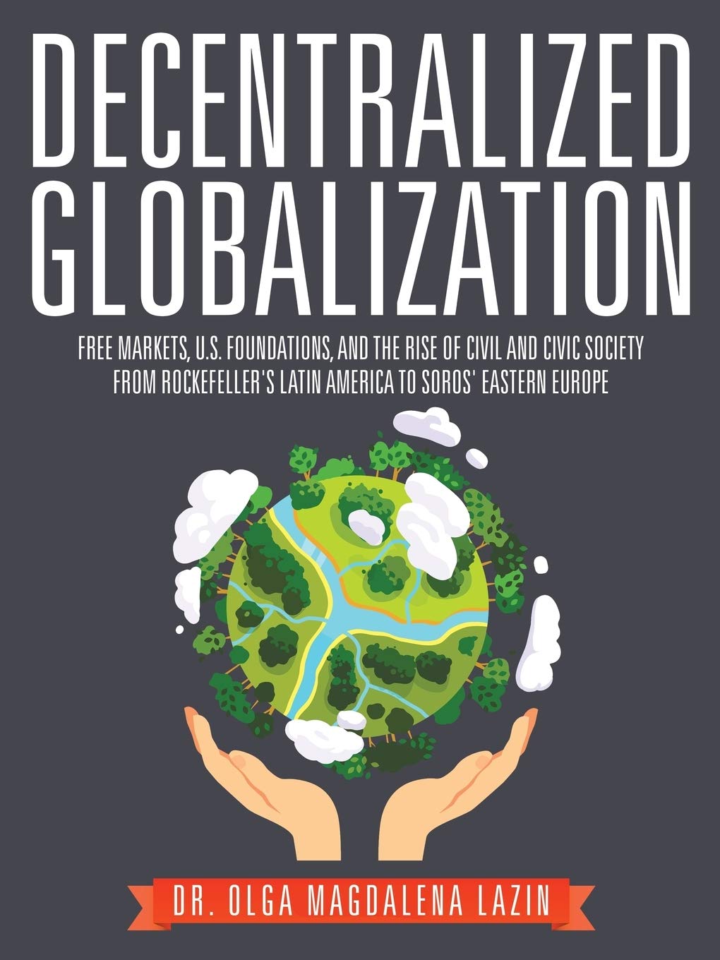 Decentralized Globalization: Lazin, Olga Magdalena: 9781524649241 ...