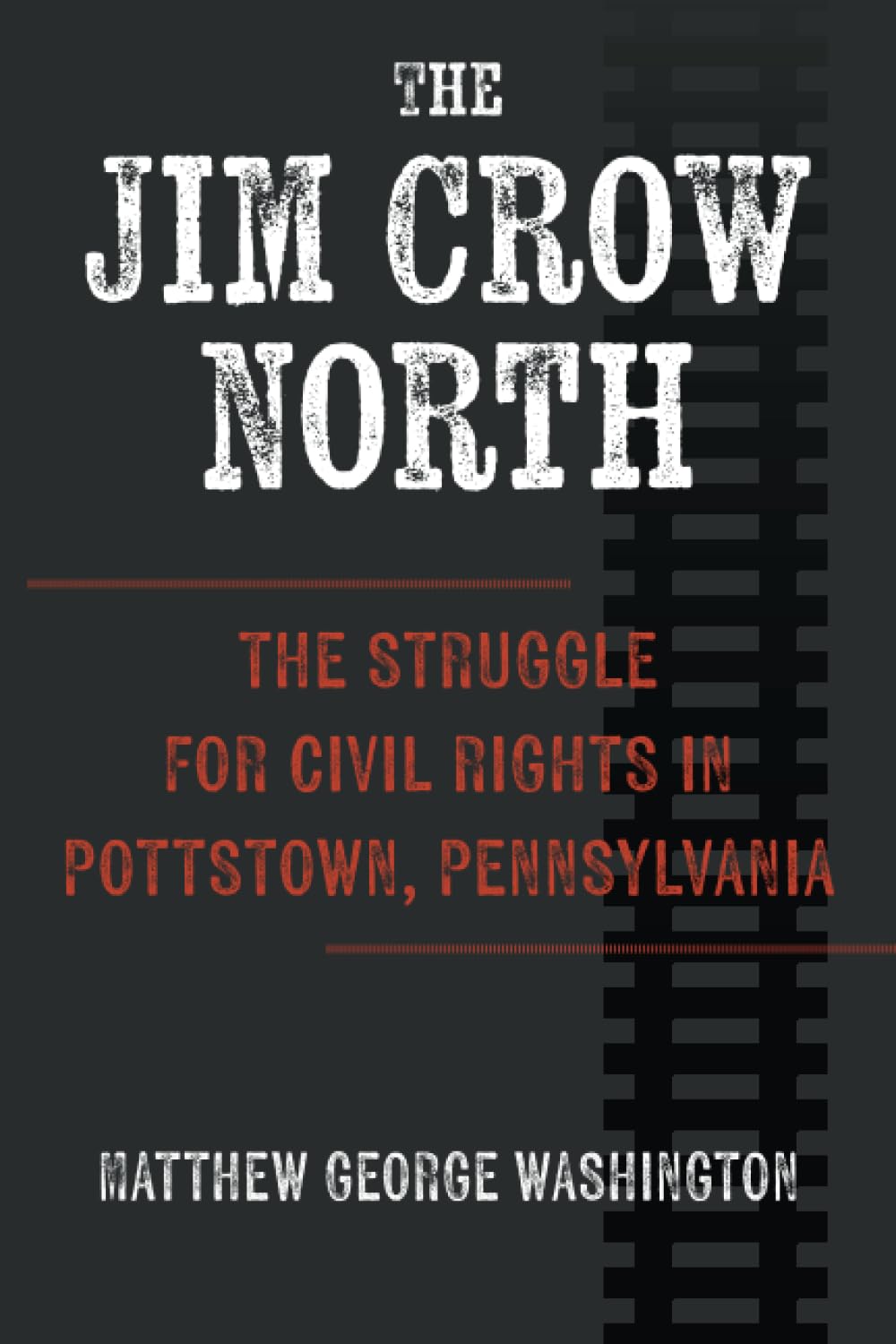 The Jim Crow North: The Struggle for Civil Rights in Pottstown ...