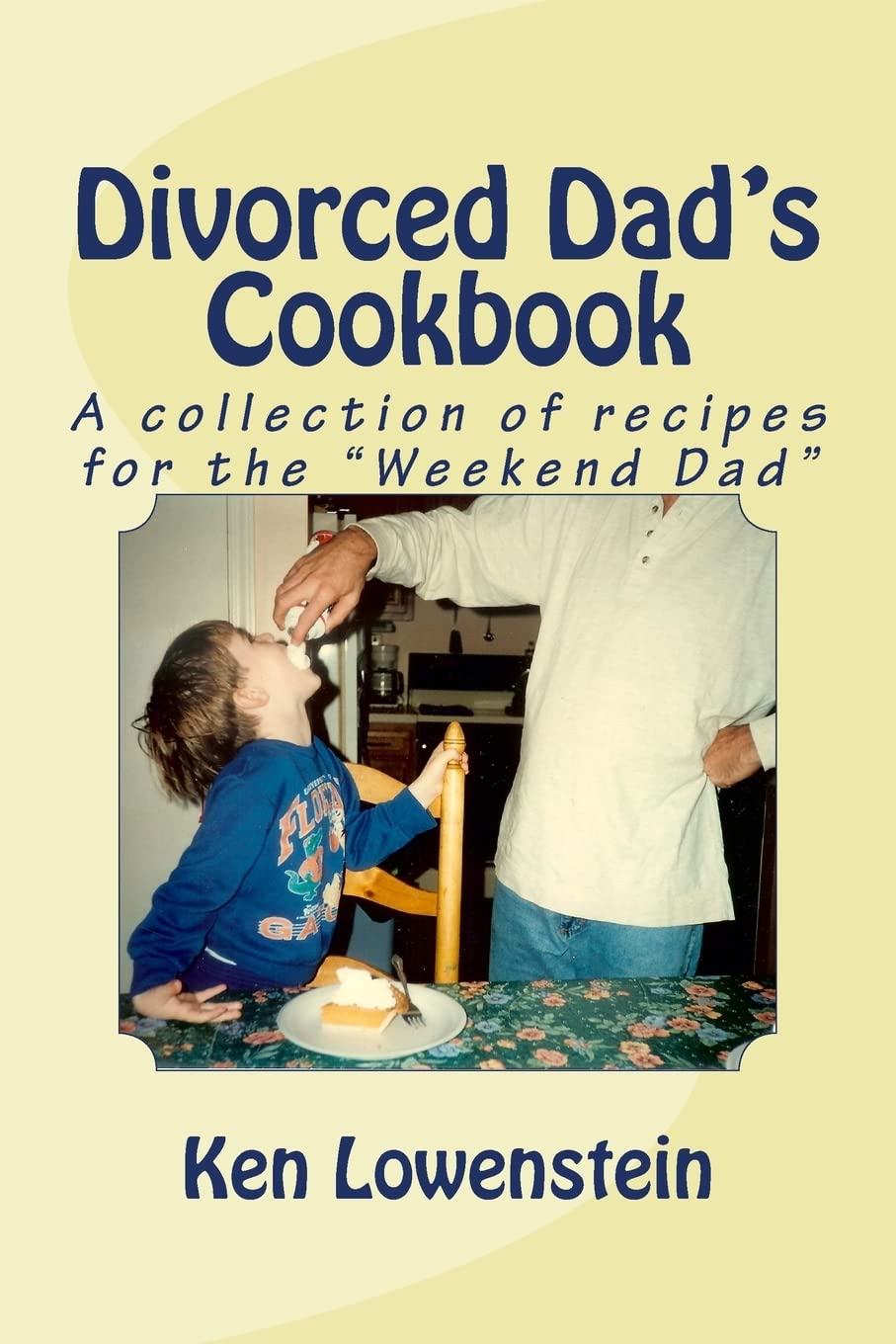 Amazon.com: Divorced Dad's Cookbook: 9781493629558: Lowenstein, Ken: Books