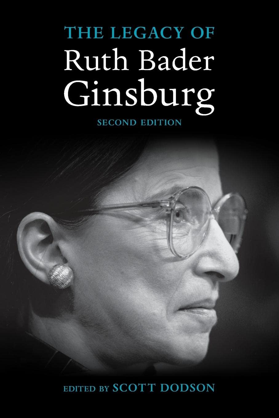 The Legacy of Ruth Bader Ginsburg: Dodson, Scott: 9781009013970: Amazon ...