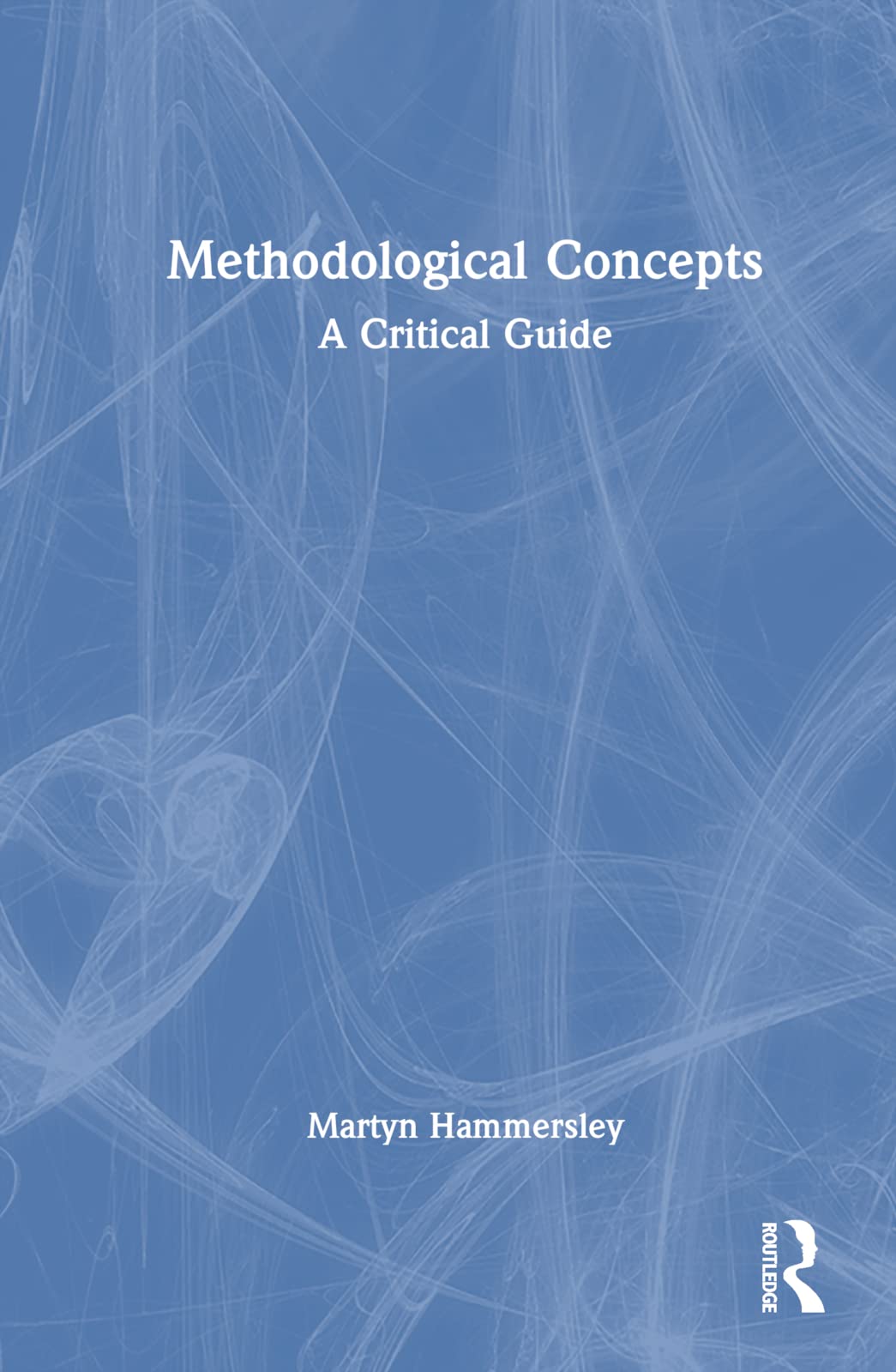 Amazon.com: Methodological Concepts: 9781032395739: Hammersley, Martyn: Books