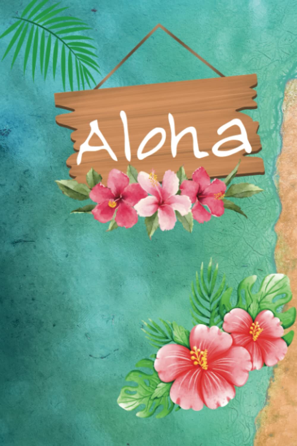 Aloha Journal | Hawaii Aesthetic Lovely Colors and Hibiscus Flowers ...