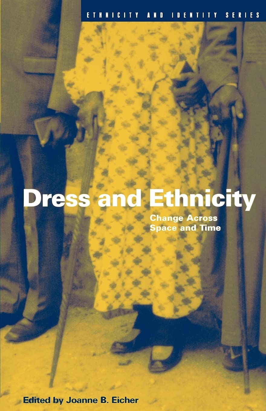 Dress and Ethnicity: Change Across Space and Time (Ethnicity and ...