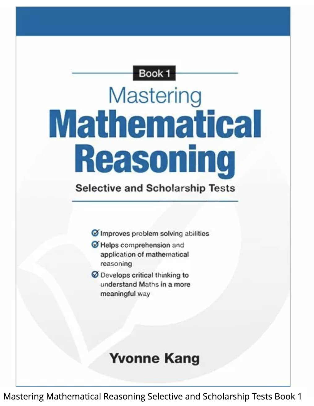 Mastering Mathematical Reasoning Selective and Scholarship Tests Book 1 ...