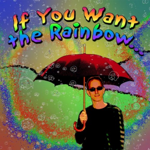 If You Want the Rainbow (You Must Have the Rain) by Craig Einhorn on ...