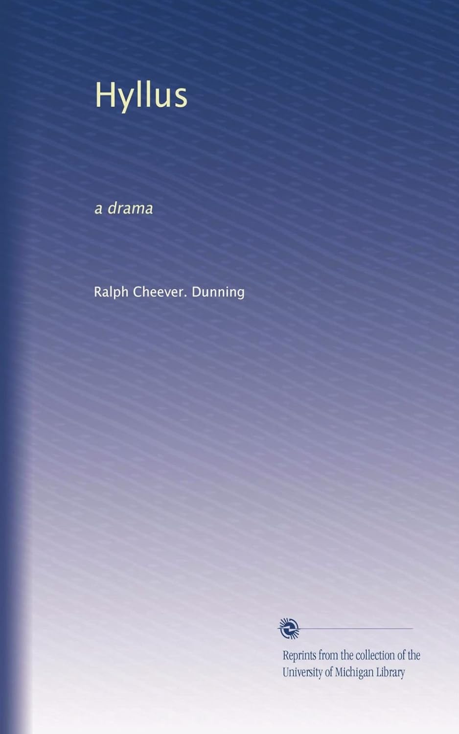 Amazon.com: Hyllus: a drama: Dunning, Ralph Cheever.: Books