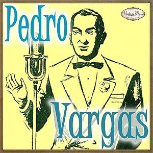 Pedro Vargas, Various, Pedro Vargas - Pedro Vargas (iLatina Collection ...