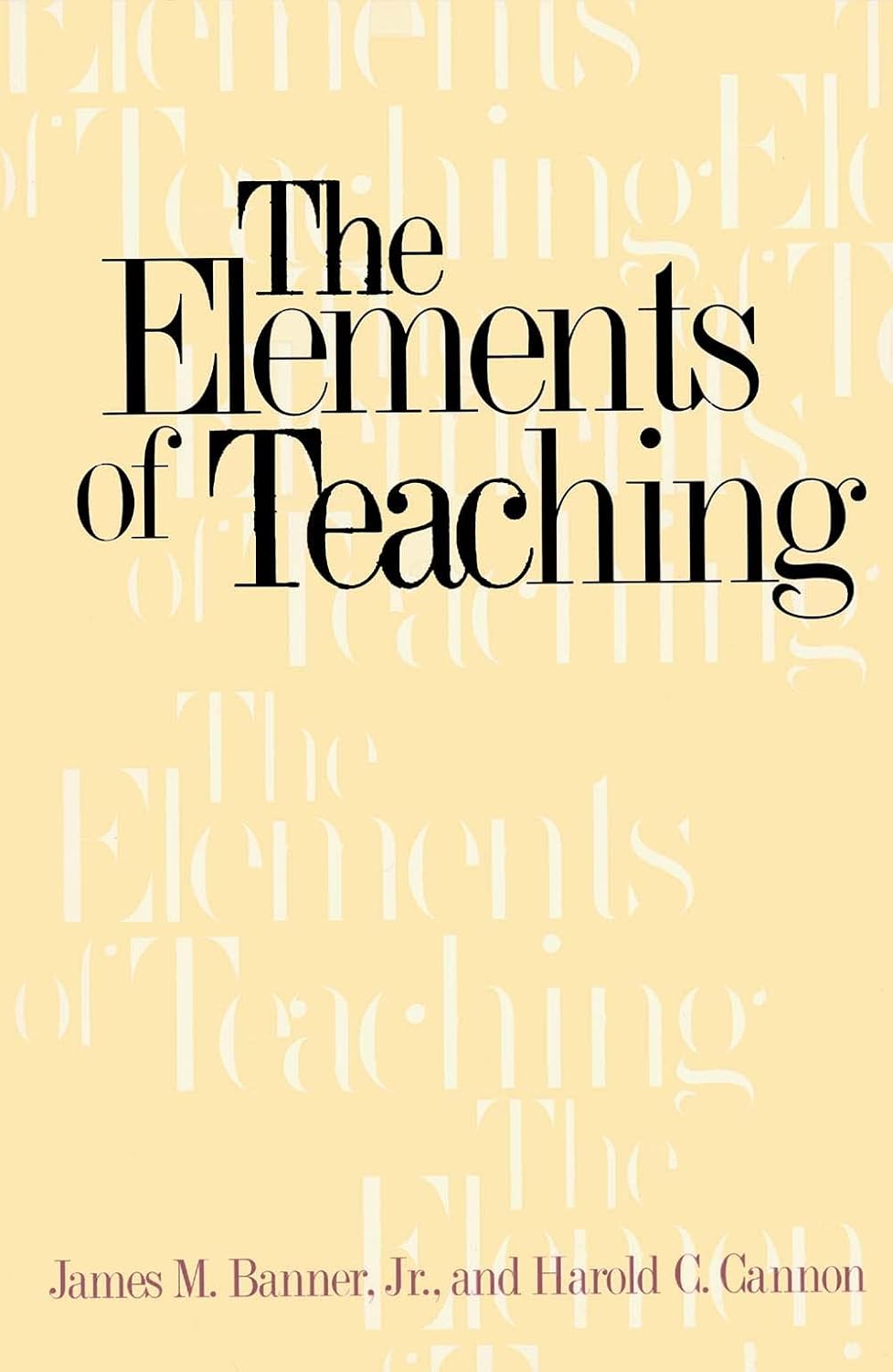 Amazon.com: The Elements of Teaching: 9780300078558: Banner Jr., James ...