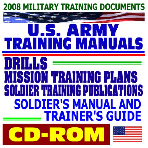 2008 Military Training Documents, U.S. Army Training Manuals - Drills ...