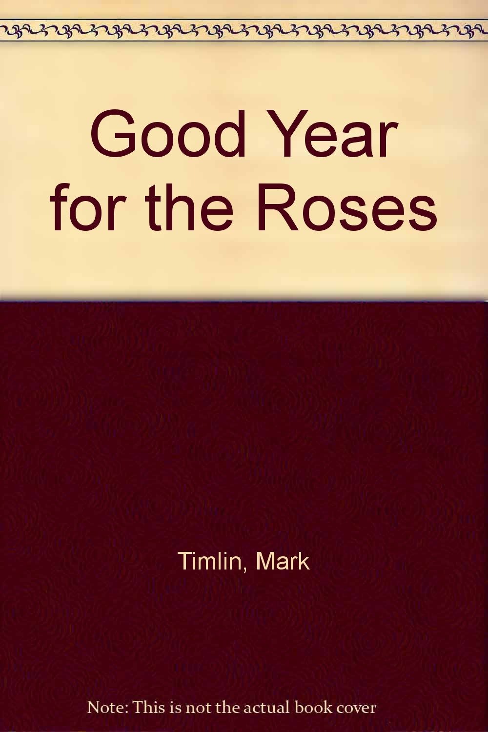 Good Year for the Roses: Timlin, Mark: 9780552133340: Amazon.com: Books