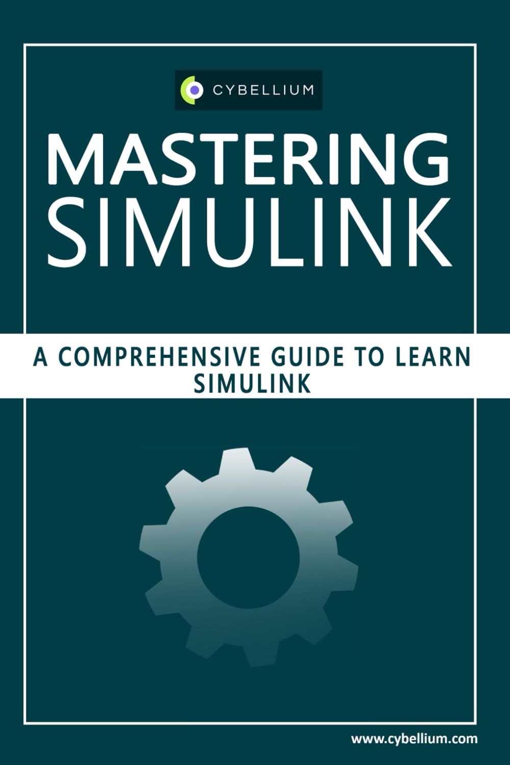Mastering Simulink: A Comprehensive Guide to Learn Simulink: Ltd, Cybellium, Hermans, Kris ...