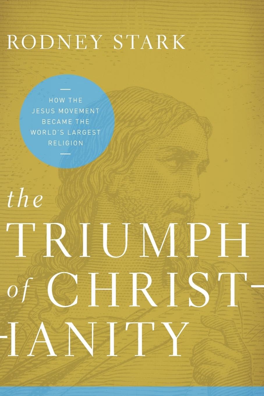 The Triumph of Christianity: How the Jesus Movement Became the World's ...