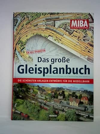 Das große Gleisplanbuch . Die schönsten Anlagen-Entwürfe für die ...