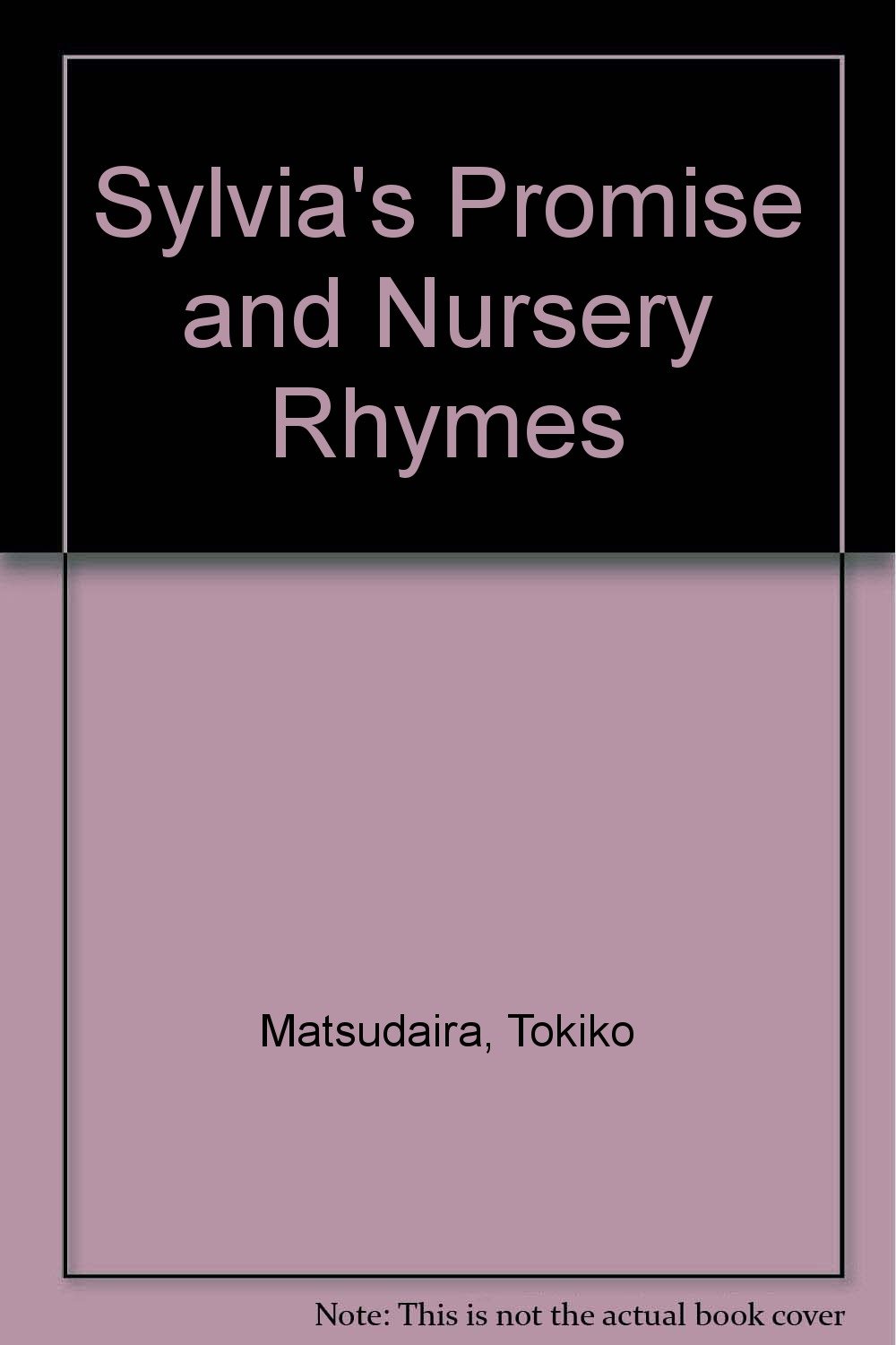 Sylvia's Promise and Nursery Rhymes : Matsudaira, Tokiko: Amazon.co.uk ...
