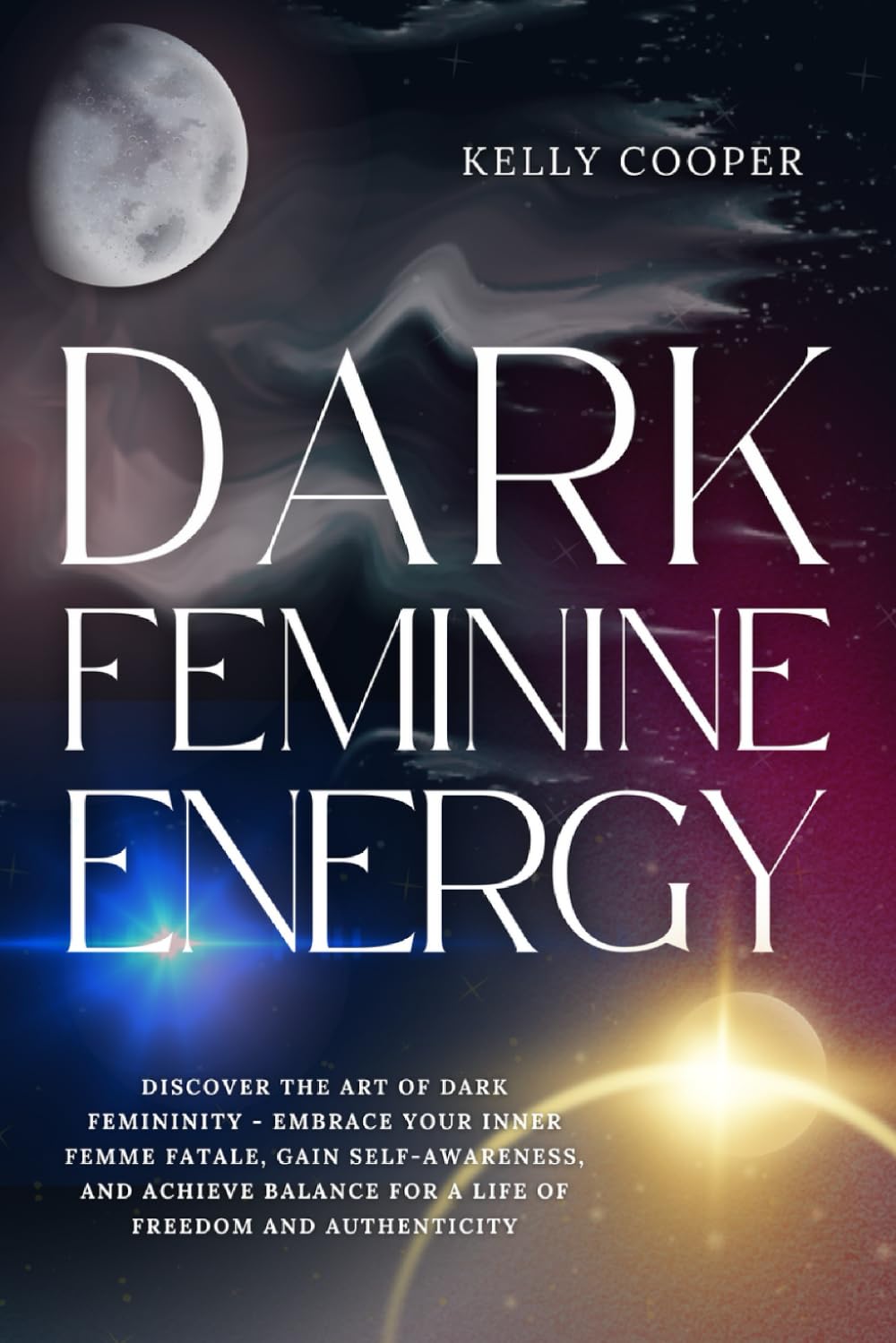 Dark Feminine Energy: Discover the Art of Dark Femininity - Embrace ...
