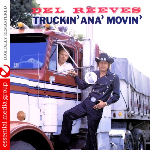 Truckin' Ana' Movin' (Digitally Remastered) by Del Reeves on Amazon ...