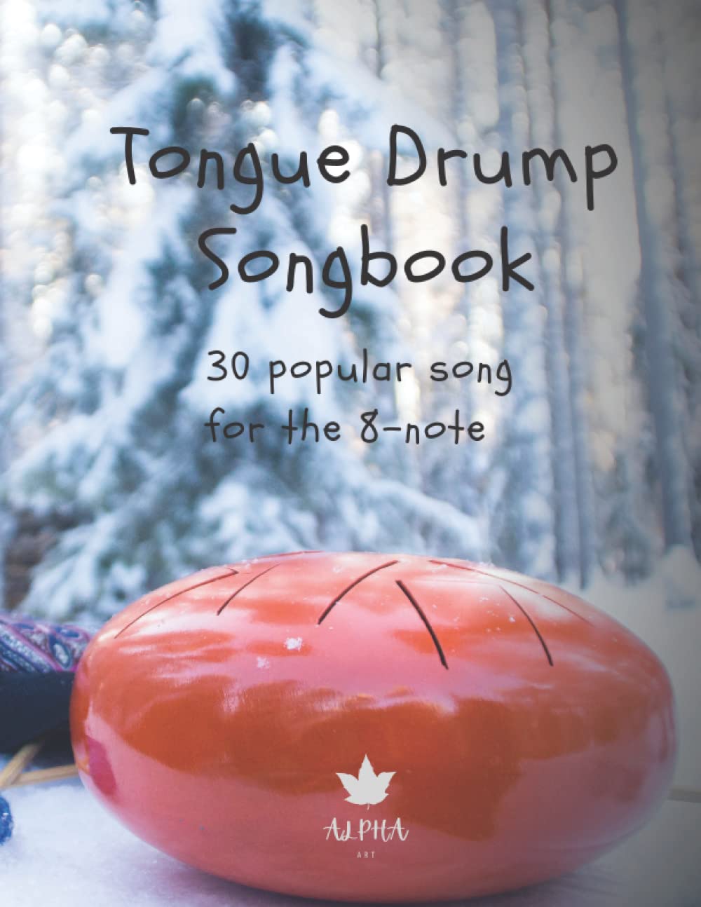 Buy Tongue Drum Songbook: 30 Songs for Tongue Drum (8 Tongue diatonic ...