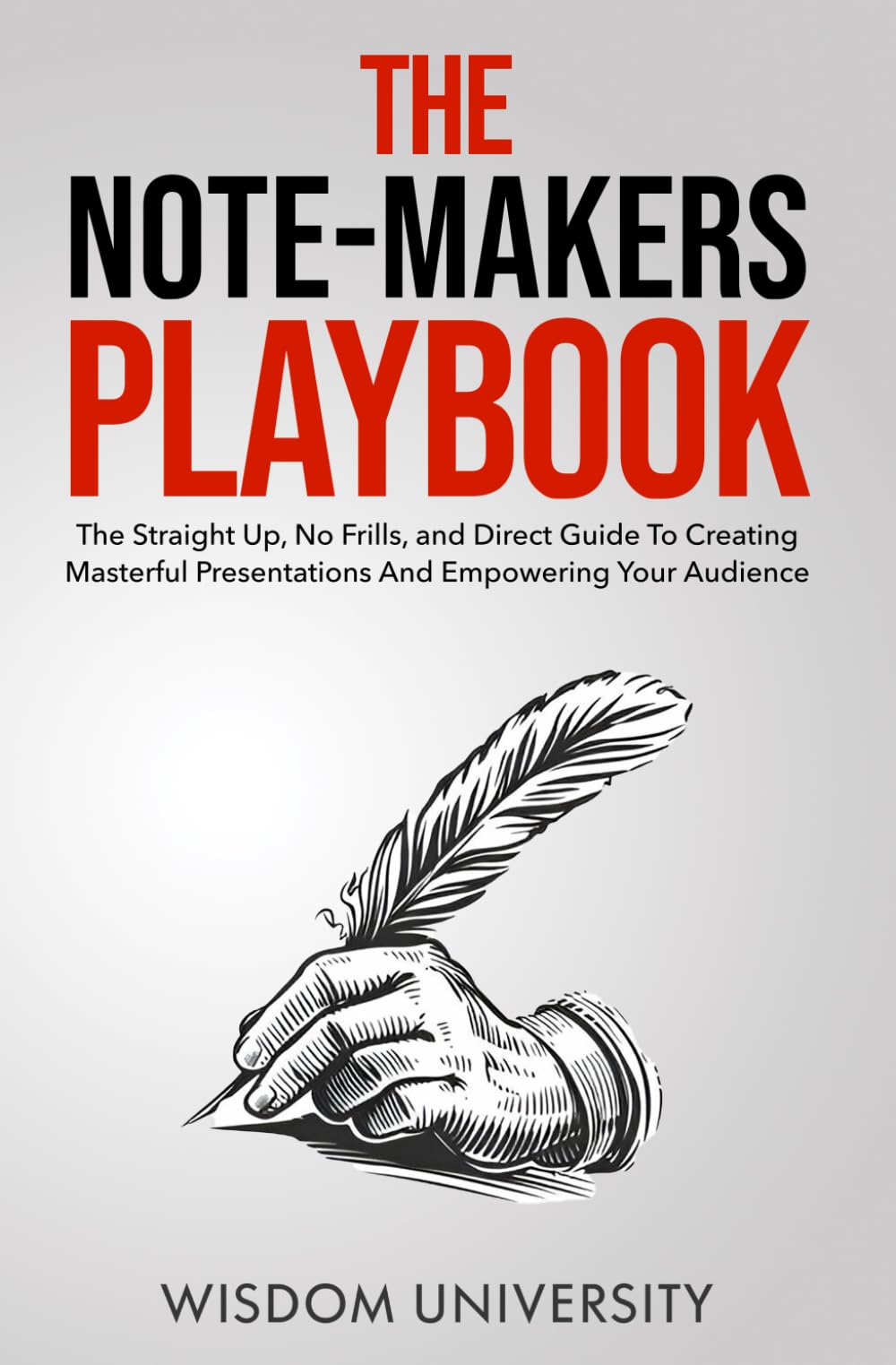 The Note-Maker’s Playbook: The Straight Up, No Frills, and Direct Guide ...