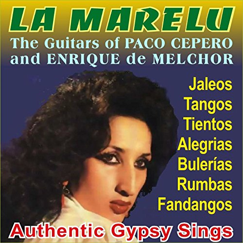 Play La Marelu and the Guitar of Paco Cepero and Enrique De Melchor by ...