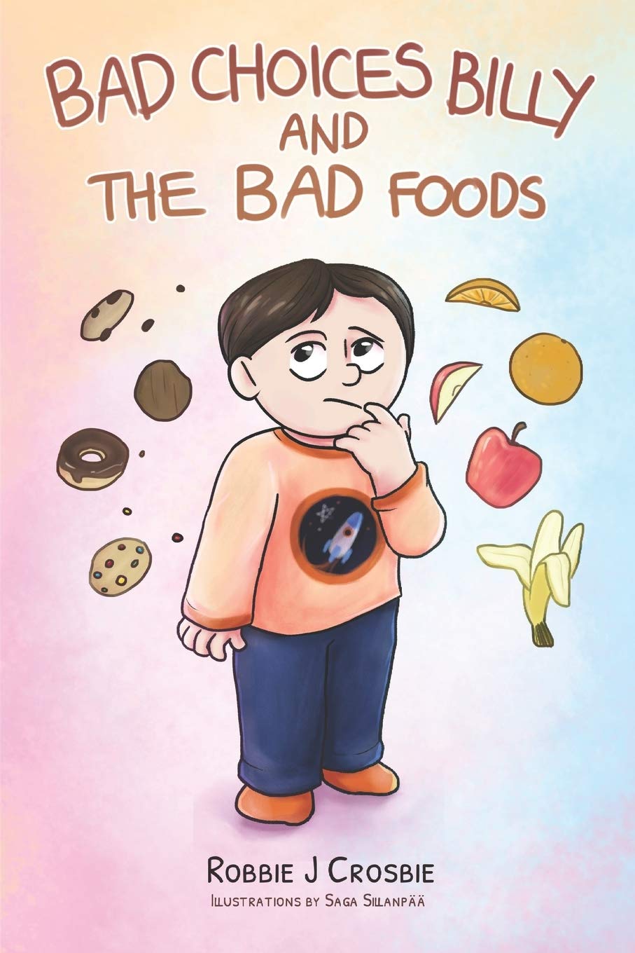 Bad Choices Billy and the Bad Foods: Crosbie, Robbie J, Sillanpaa, Saga ...
