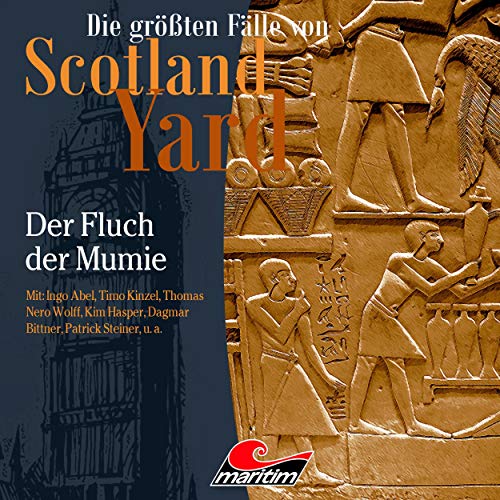 Der Fluch der Mumie: Die größten Fälle von Scotland Yard 40 (Audio ...