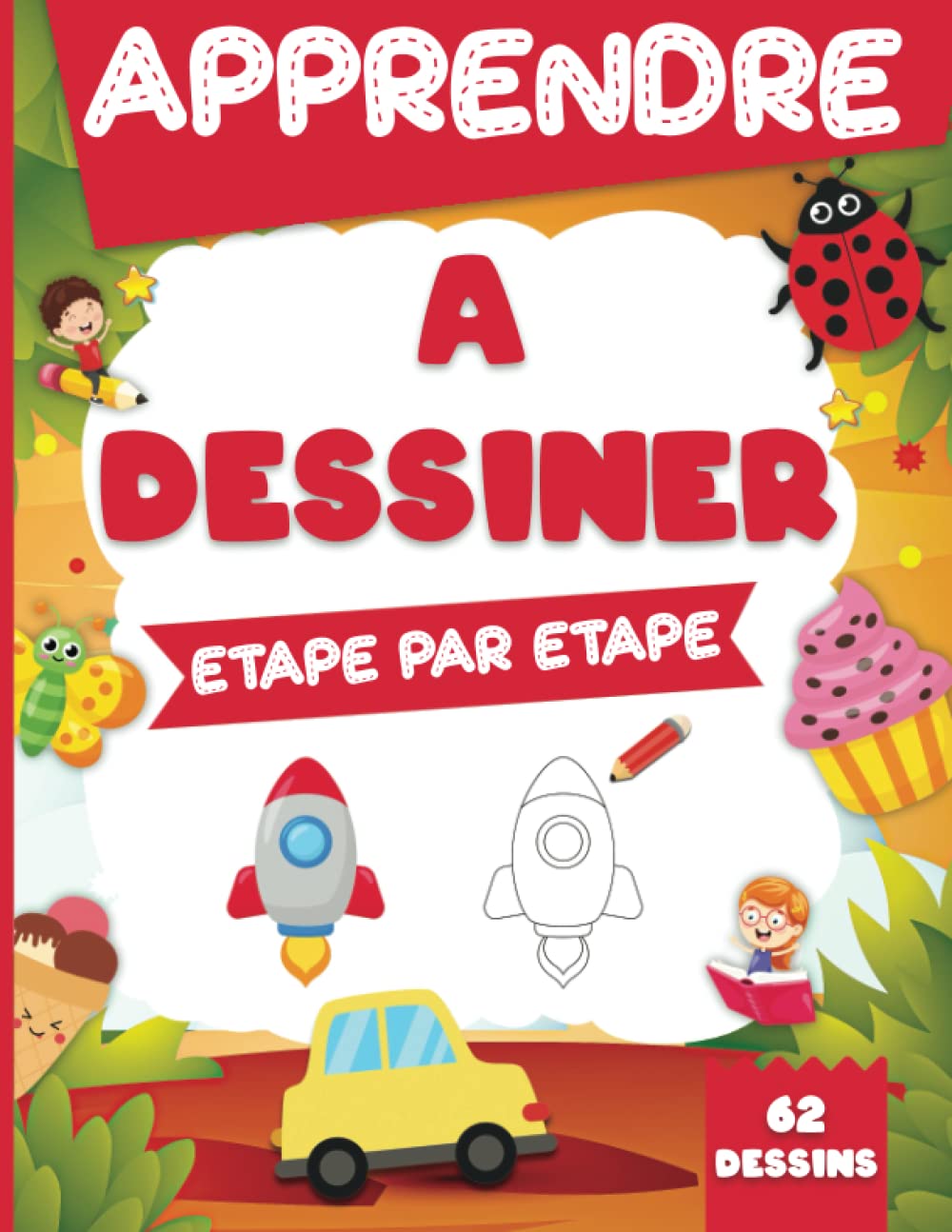 Apprendre à dessiner pour enfants étape par étape: Livre de dessin ...