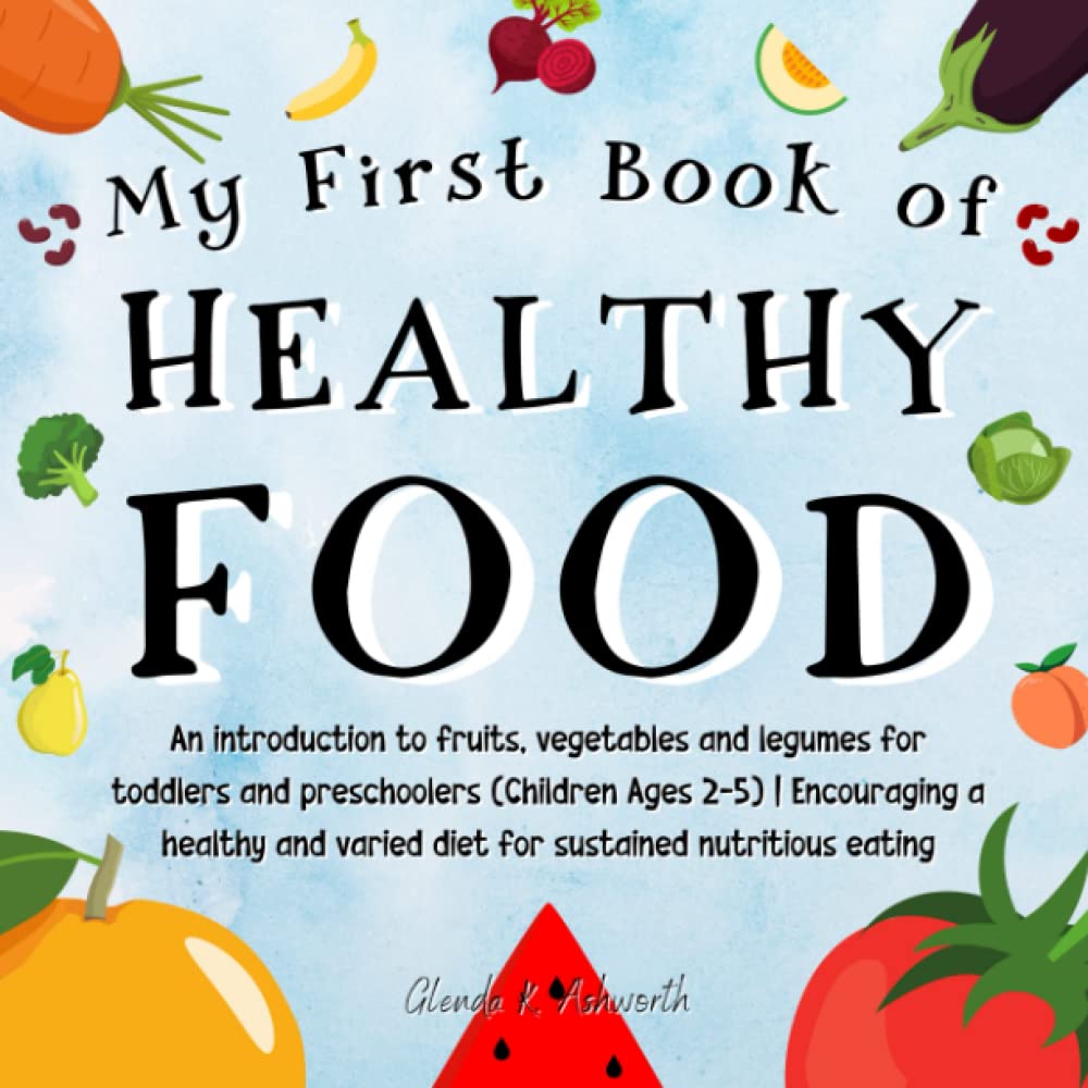 My First Book of Healthy Food: An introduction to fruits, vegetables ...