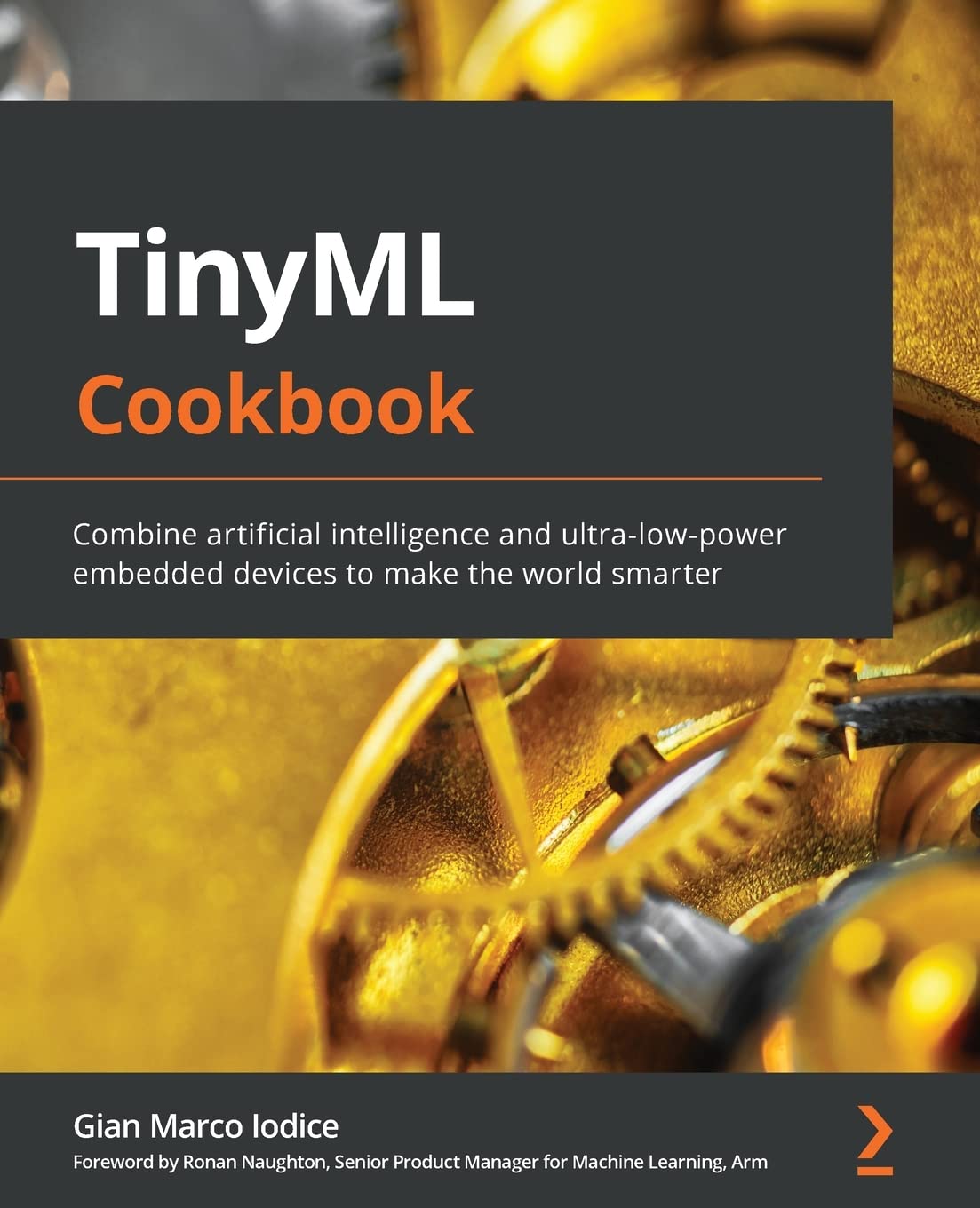 TinyML Cookbook: Combine artificial intelligence and ultra-low-power embedded devices to make ...