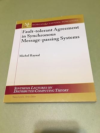Amazon.co.jp: Fault-tolerant Agreement in Synchronous Message-passing Systems : おもちゃ