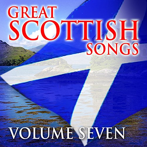 Amazon.com: Great Scottish Songs, Vol. 7 : VARIOUS ARTISTS: Digital Music
