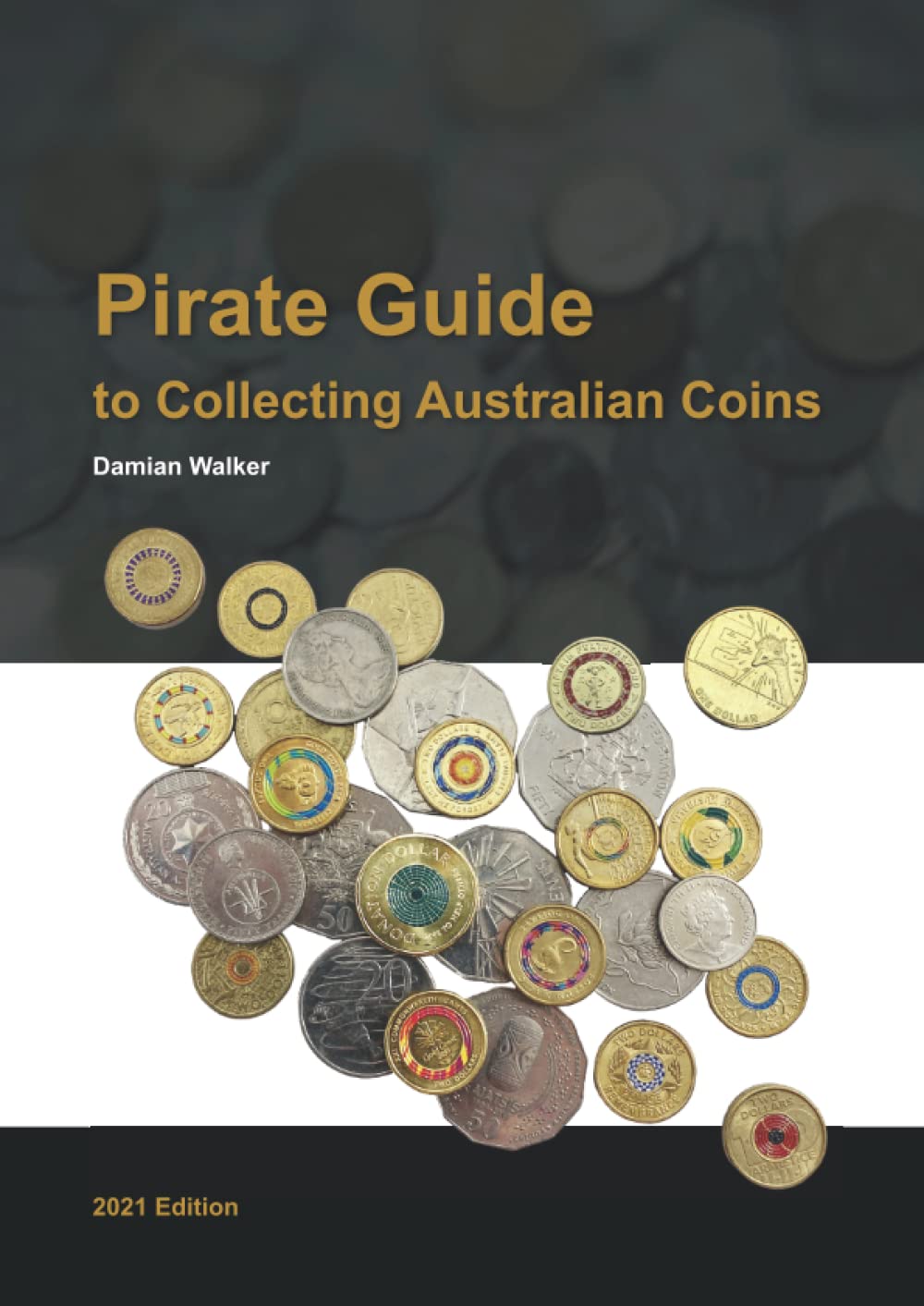 Pirate Guide to Collecting Australian Coins: 2021 Edition: Walker ...